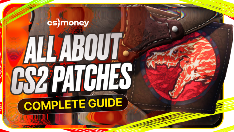Patches in CS2: what are they, complete guide